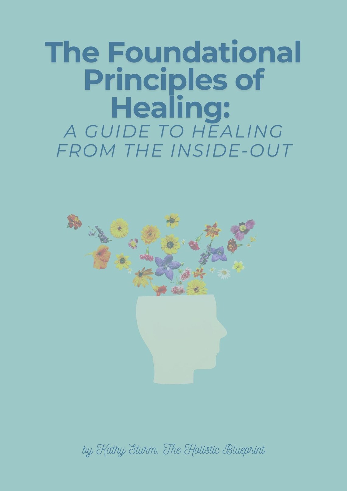 The Foundational Principles of Healing: A Guide to Healing From the ...