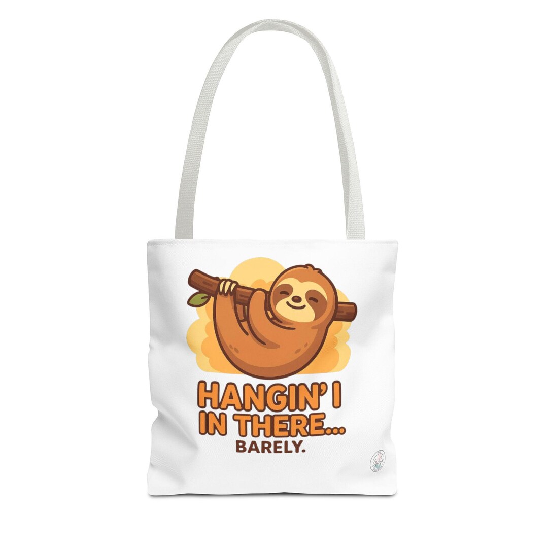 Hangin' in There Sloth Tote Bag, Funny Animal Bag, Cute Gift for Sloth ...
