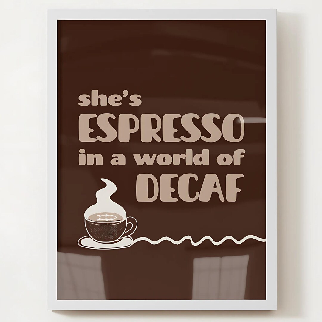 She’s Espresso in a World of Decaf Poster – Sabrina Carpenter Quote ...