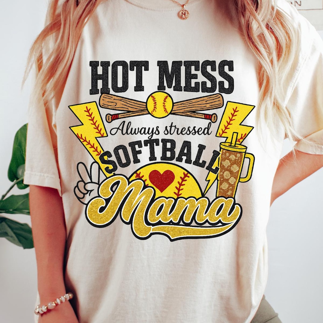 Hot Mess Always Stress Png Softball Mama Png, Boujee Softball PNG ...