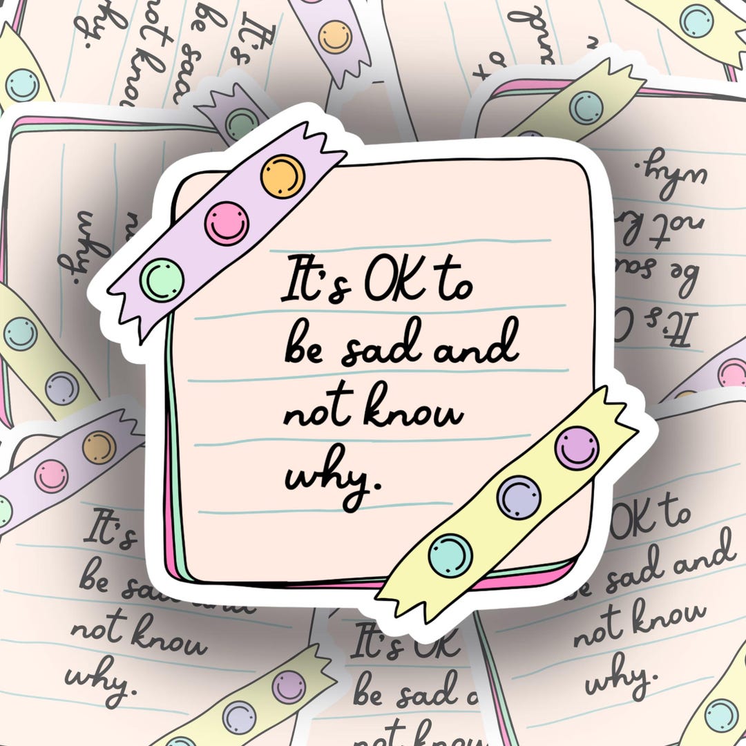 It's OK to Be Sad Sticker | Mental Health Vinyl Decal - Etsy
