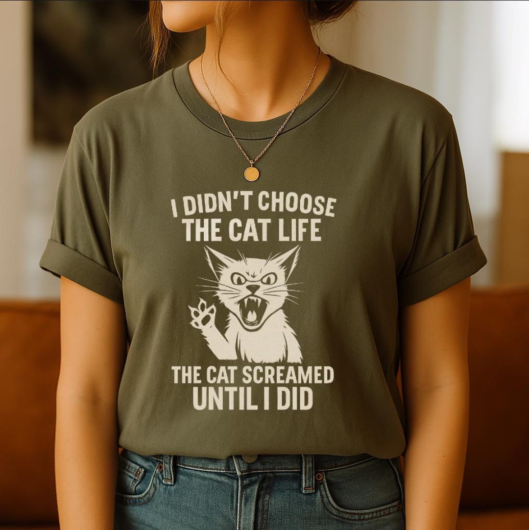 Funny Screaming Cat Shirt I Didn’t Choose the Cat Life Tee Angry Cat ...