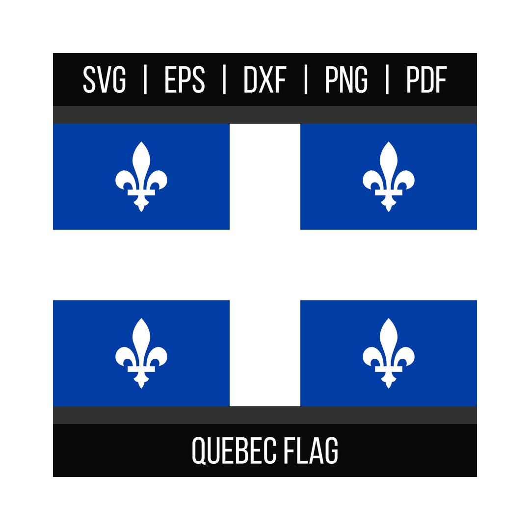 Quebec Flag | Svg Eps Dxf Png Pdf | HQ High-res Digital Download - Etsy