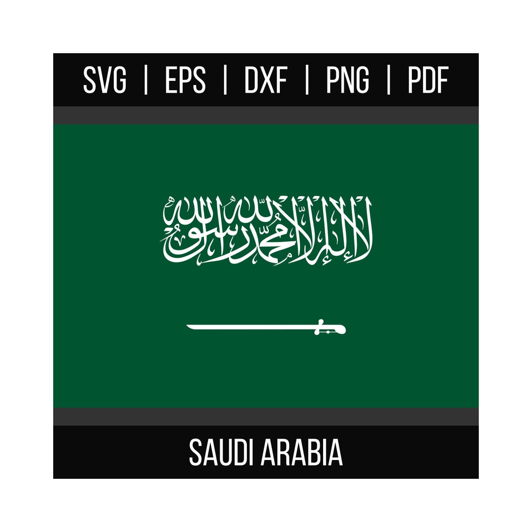 Saudi Arabia Flag | National Flag | Svg Eps Dxf Png Pdf | HQ High-res ...
