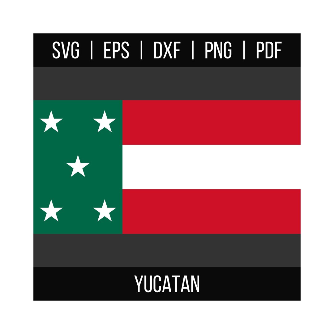 Yucatan State Flag | Svg Eps Dxf Png Pdf | HQ High-res Digital Download ...