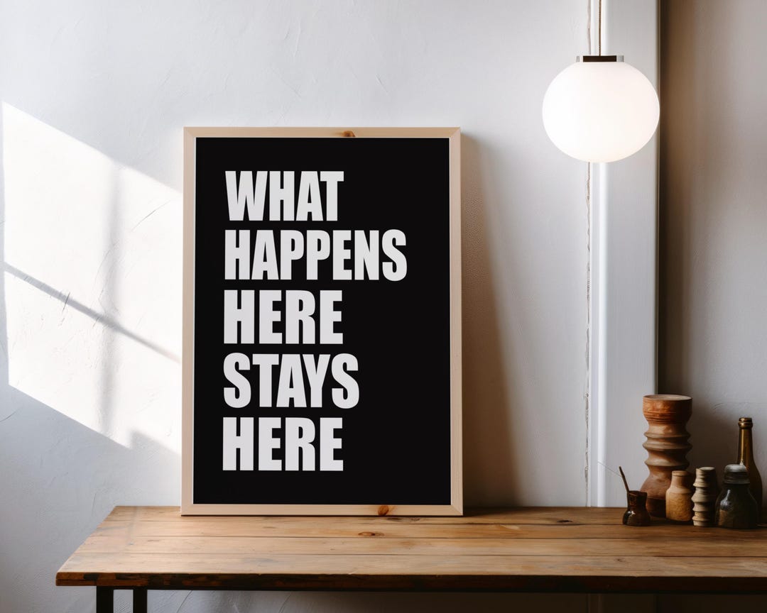 What Happens Here Stays Here Print, Funny Quote Wall Art, Typography ...
