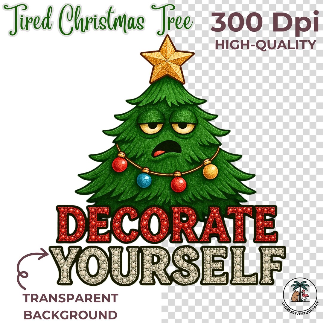 Tired Christmas Tree PNG – Funny Holiday Sublimation, Decorate Yourself ...