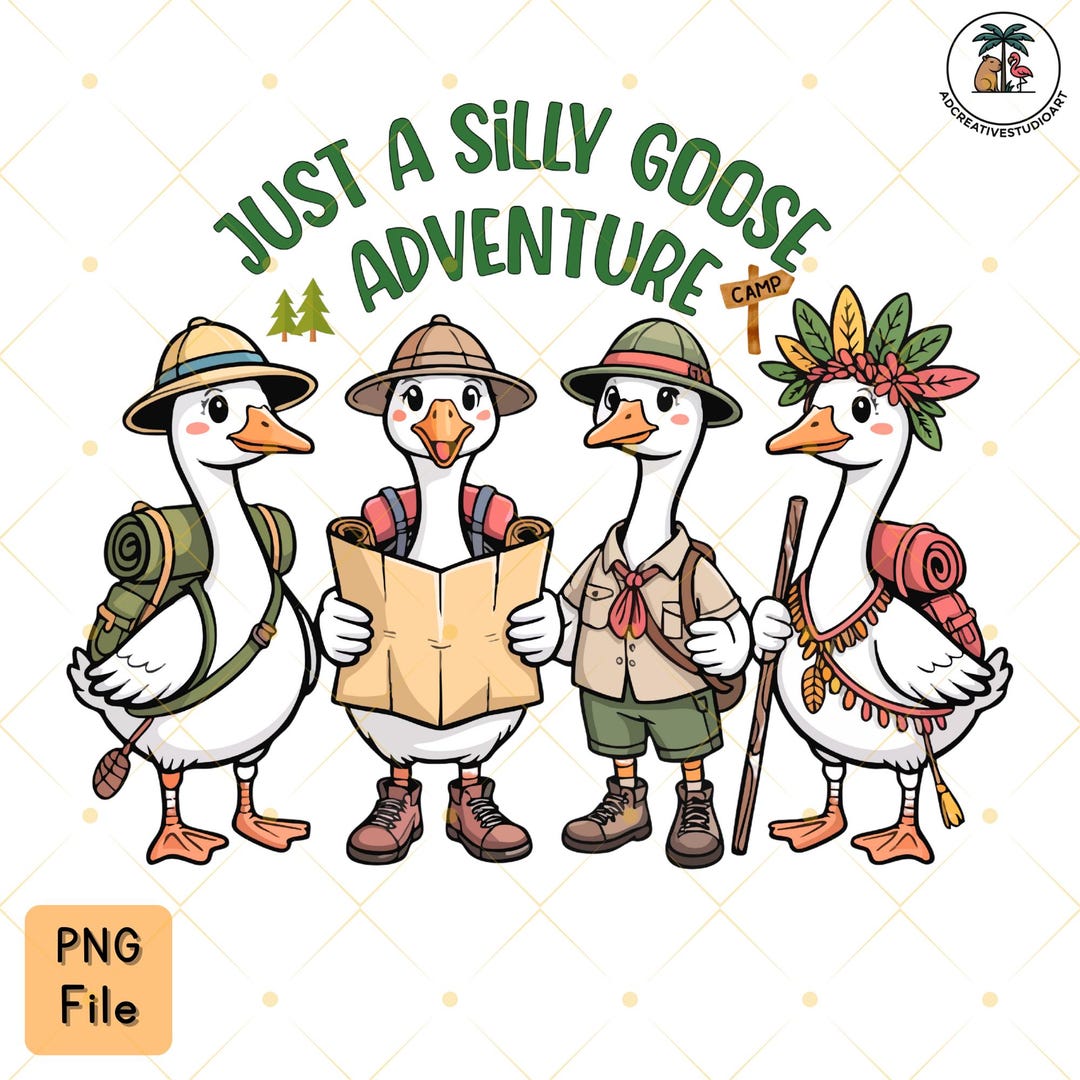 Just a Silly Goose Adventure PNG, Trending Goose Design Digital ...