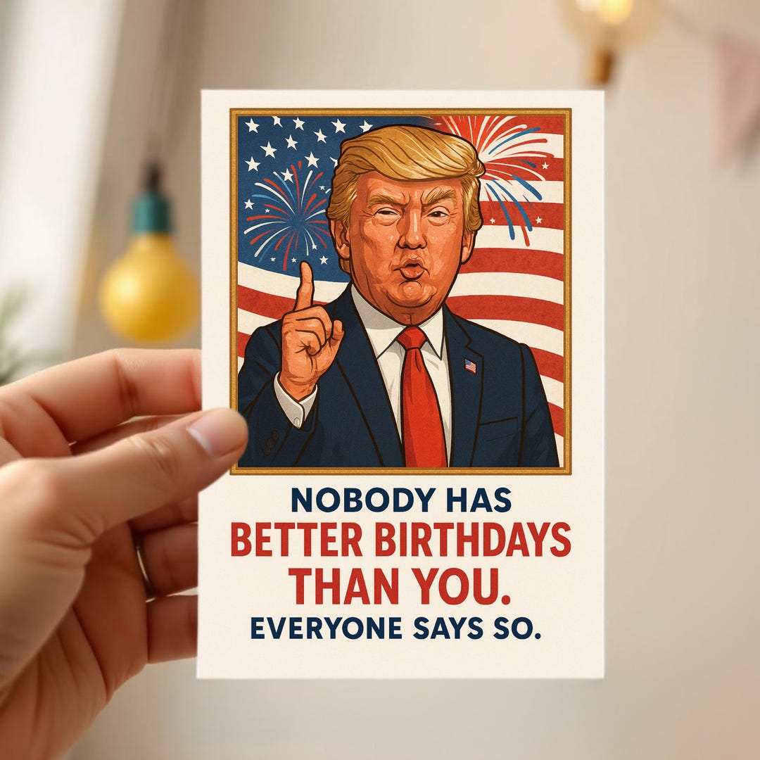 Funny Trump Birthday Card – “nobody Has Better Birthdays” – Political ...