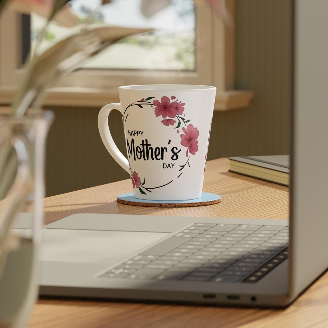 Floral Mother's Day Latte Mug, Perfect Gift for Mom, Celebrate Mother's ...