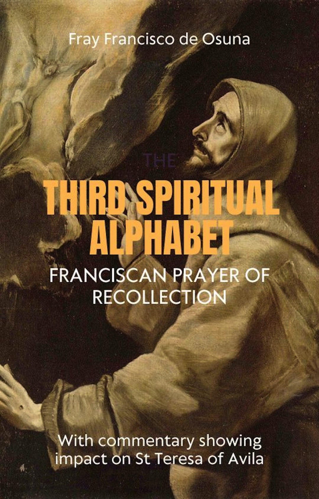 Ebook the Third Spiritual Alphabet - Franciscan Prayer of Recollection ...