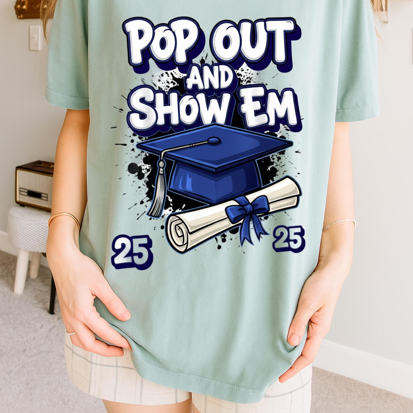 Senior 25, Pop Out and Show Em, Navy Blue, Graduation Shirt Design ...