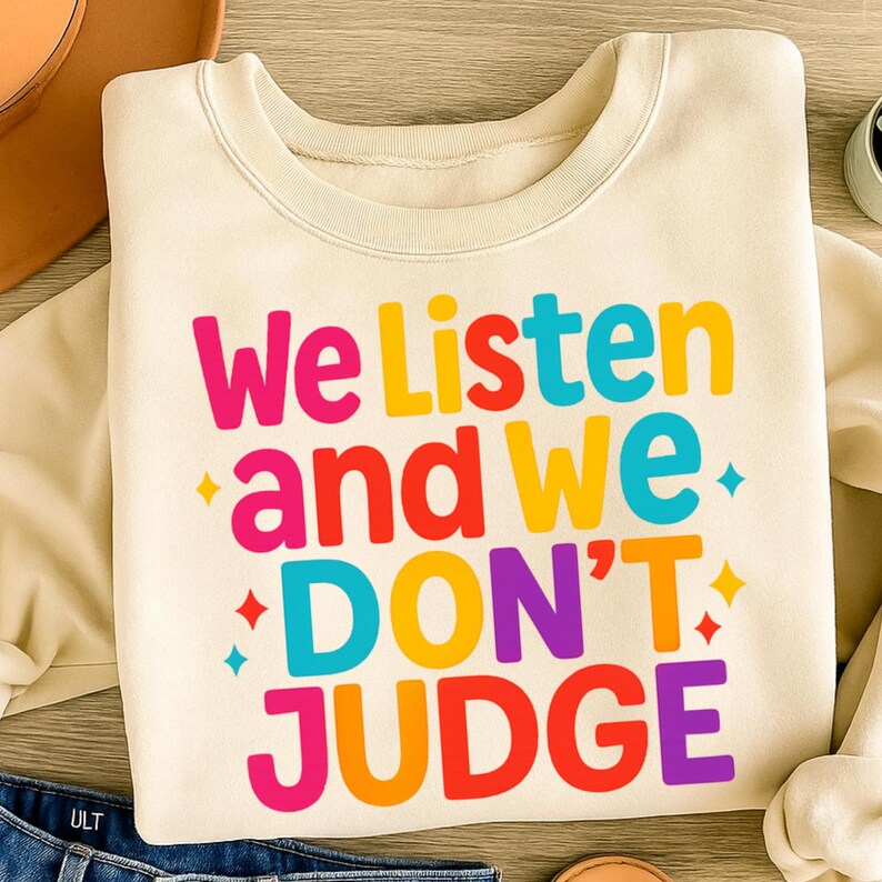 We Listen and We Don't Judge PNG, Funny Trending Tiktok Phrase, Viral ...