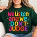 We Listen and We Don't Judge PNG, Funny Trending Tiktok Phrase, Viral ...