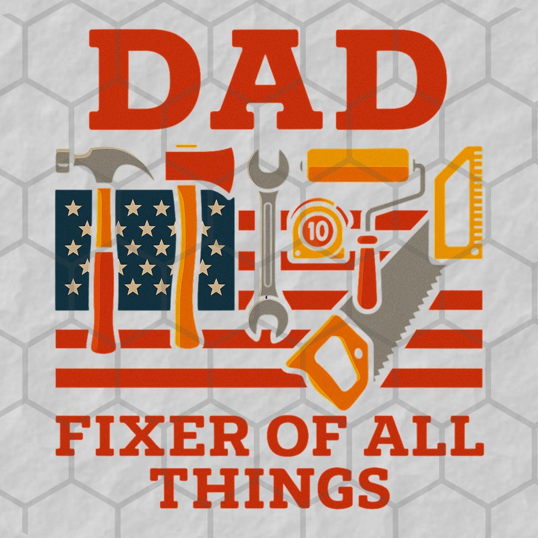 Fixer of All Things Dad Png, Father's Day Png, Dad PNG, American Dad ...
