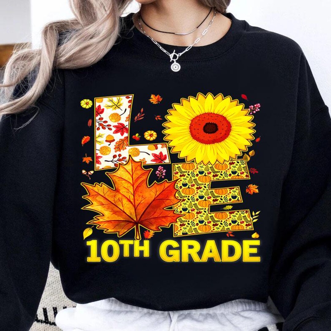Love 10th Grade Png, Teacher Student Sunflower Fall Thanksgiving Png - Etsy
