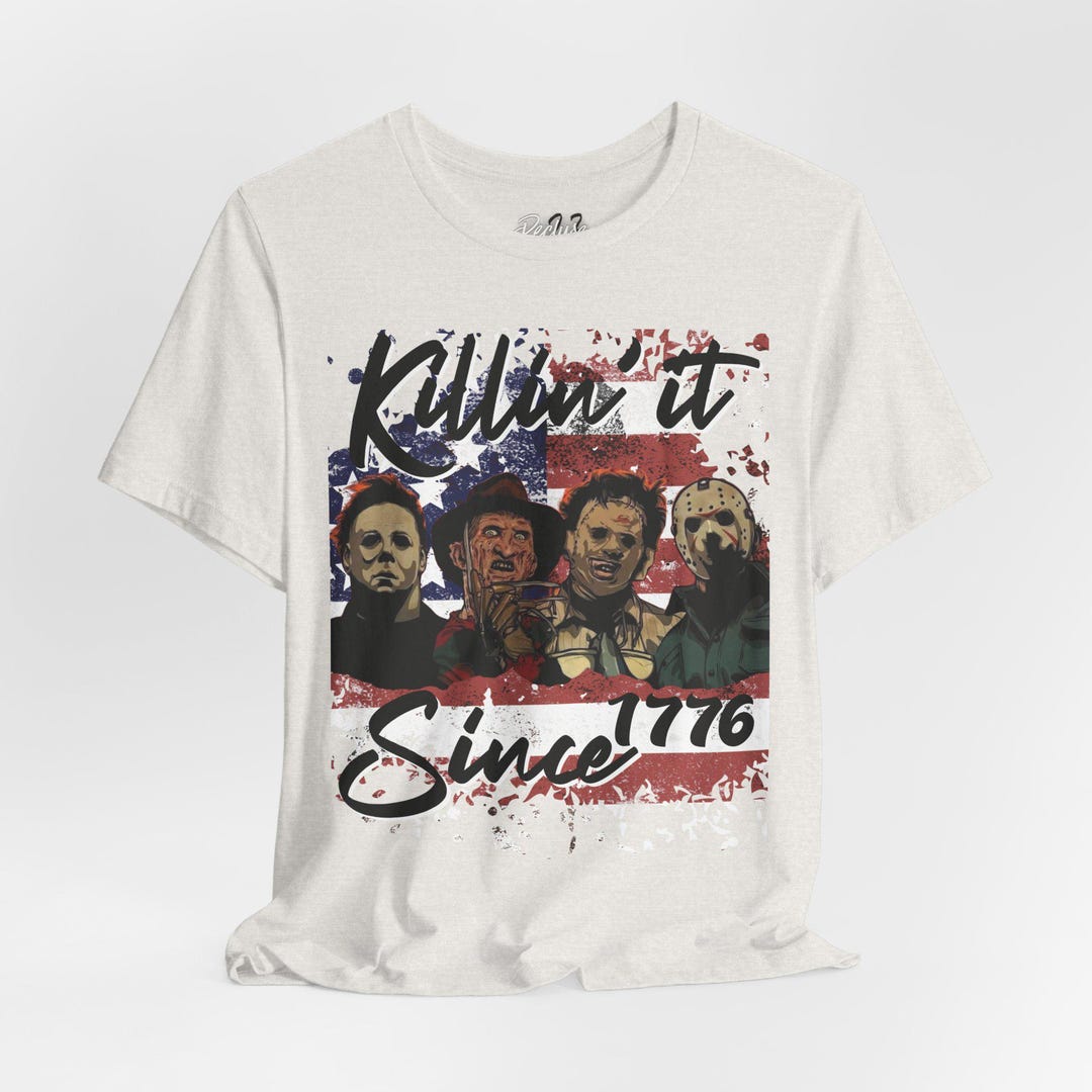 Horror Movie Characters Fourth of July Unisex Tee, Killin It Since 1776 ...