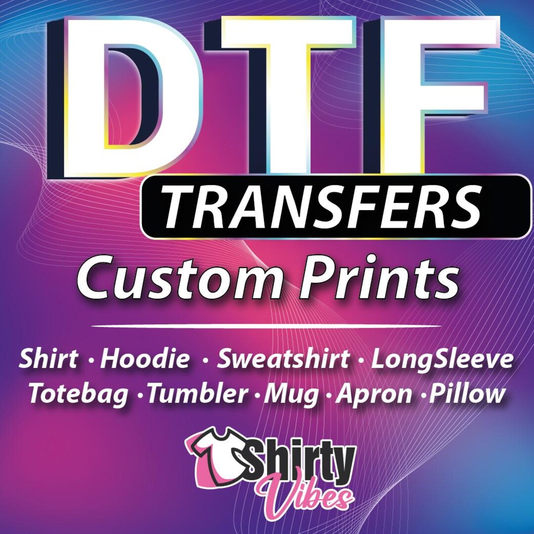 Dtf Prints, Dtf Transfers, Custom Transfers, Custom Full Color, Custom ...