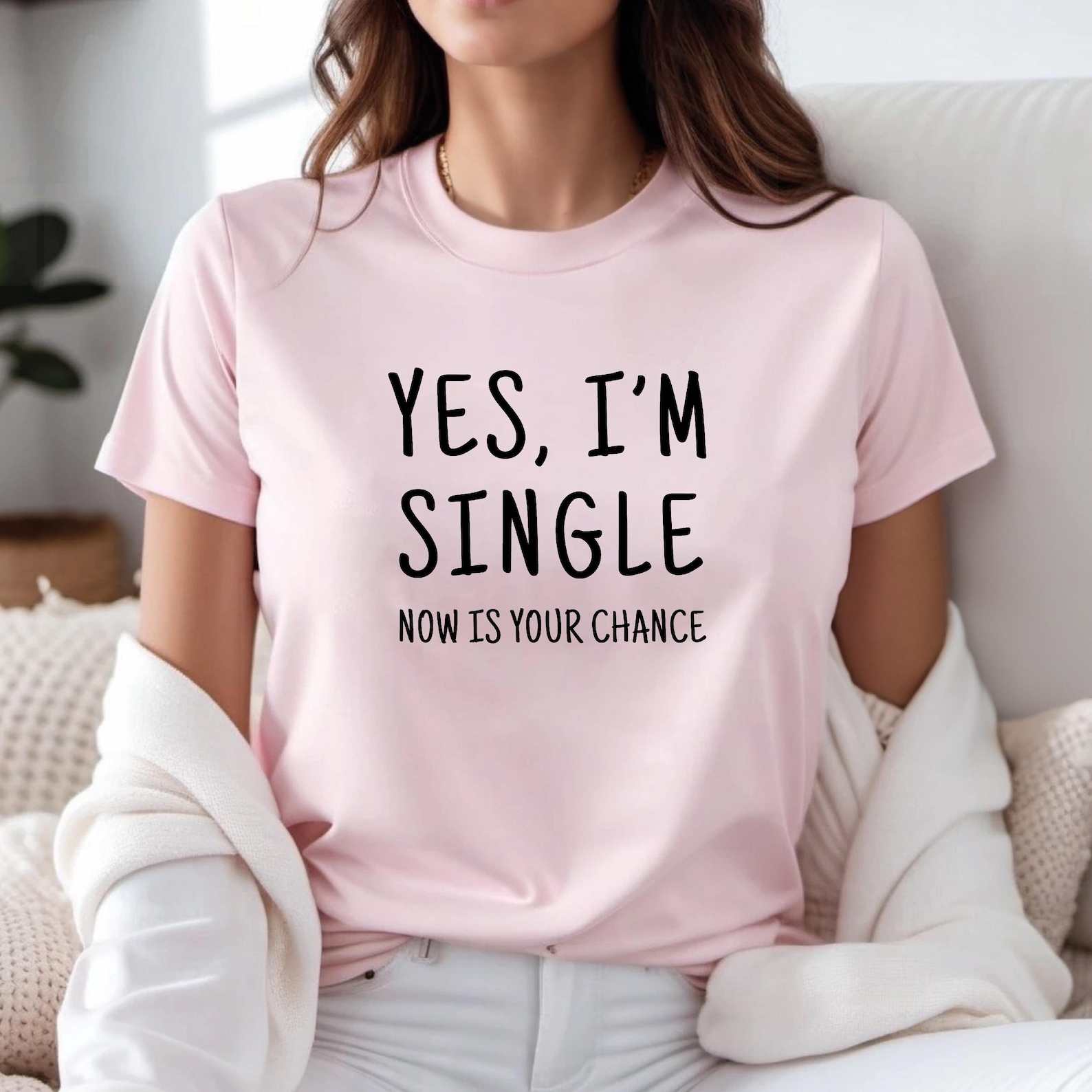 Unique I Am Single, Now It's Your Chance Unisex Shirt, Funny Single ...
