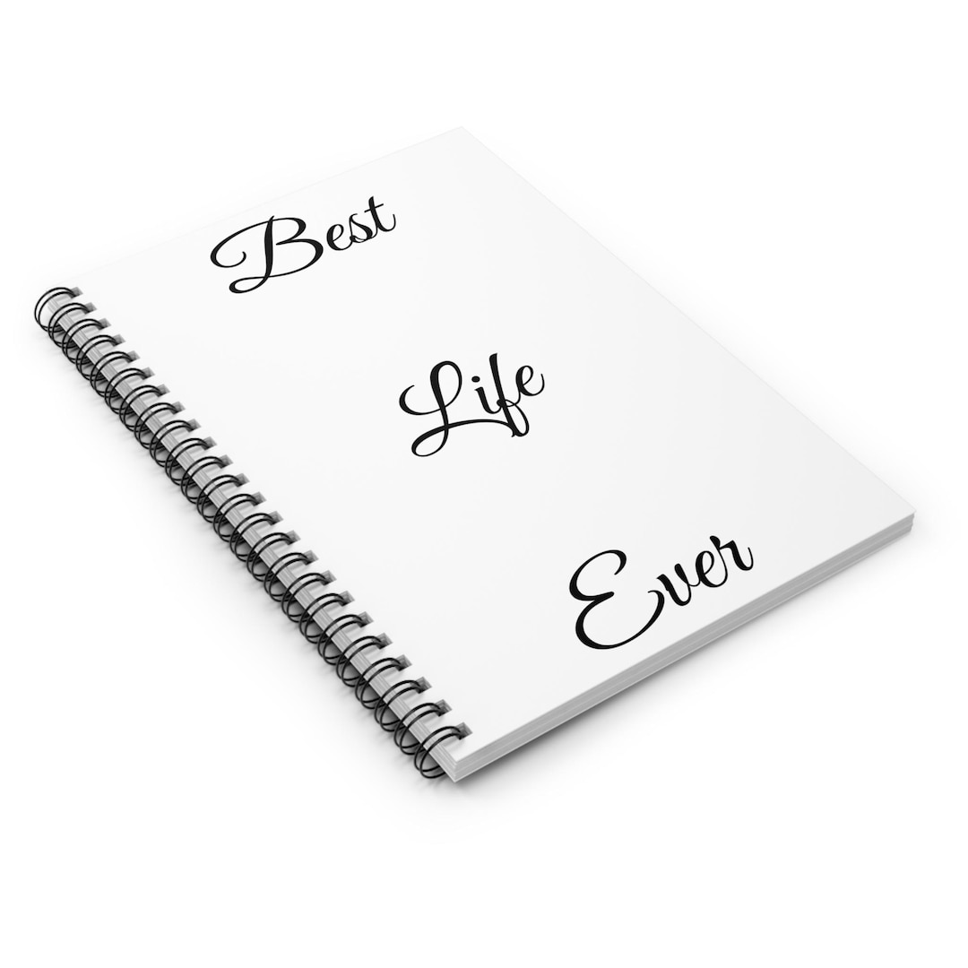 Spiral Notebook - Best Life Ever, Journal, Gift for Students, Self ...