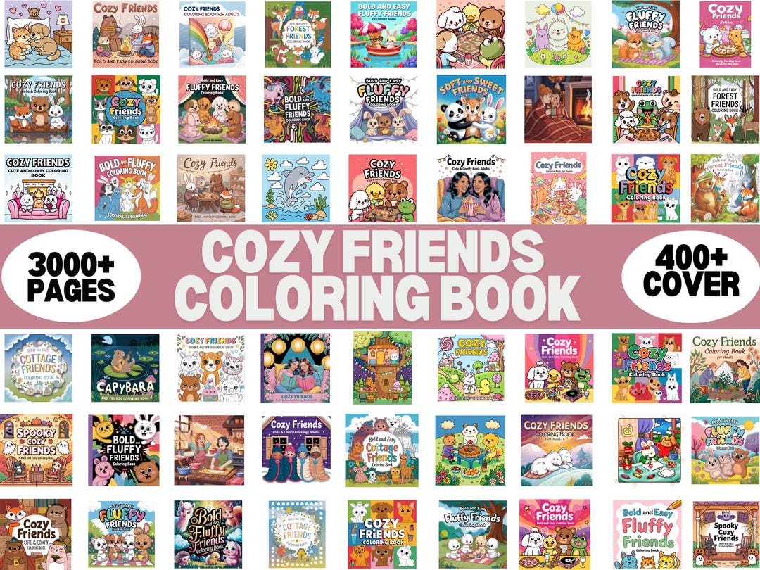 Cozy Friends Coloring Book Bundle | 3000+ Pages | 400+ Covers | Bold ...