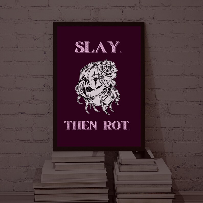 Slay Then Rot Printable Goth Wall Art | Dark Quote Poster | 18x24in JPG ...