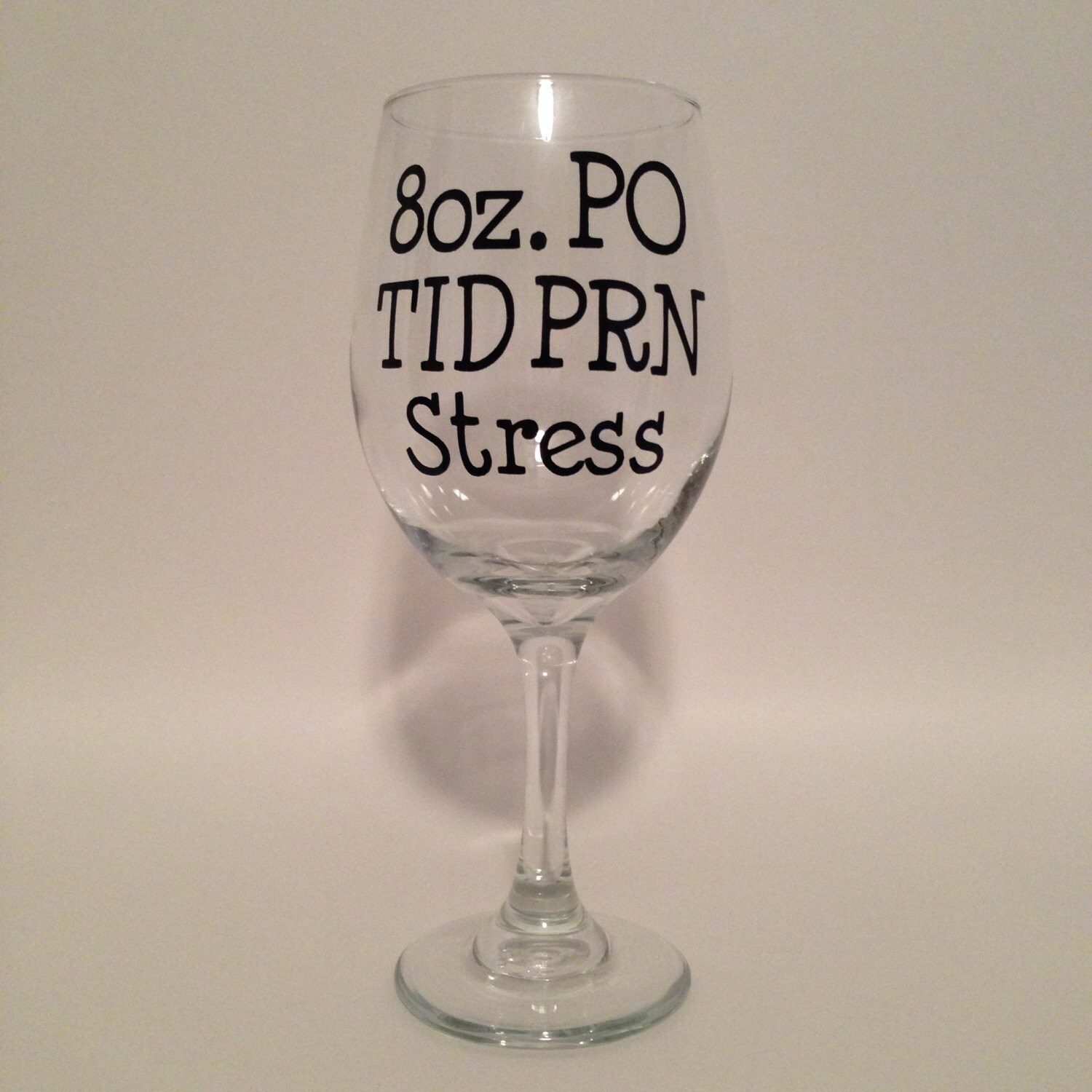 Personalized Nurse Doctor Wine Glass 8 Oz Po Tid Prn Stress Etsy