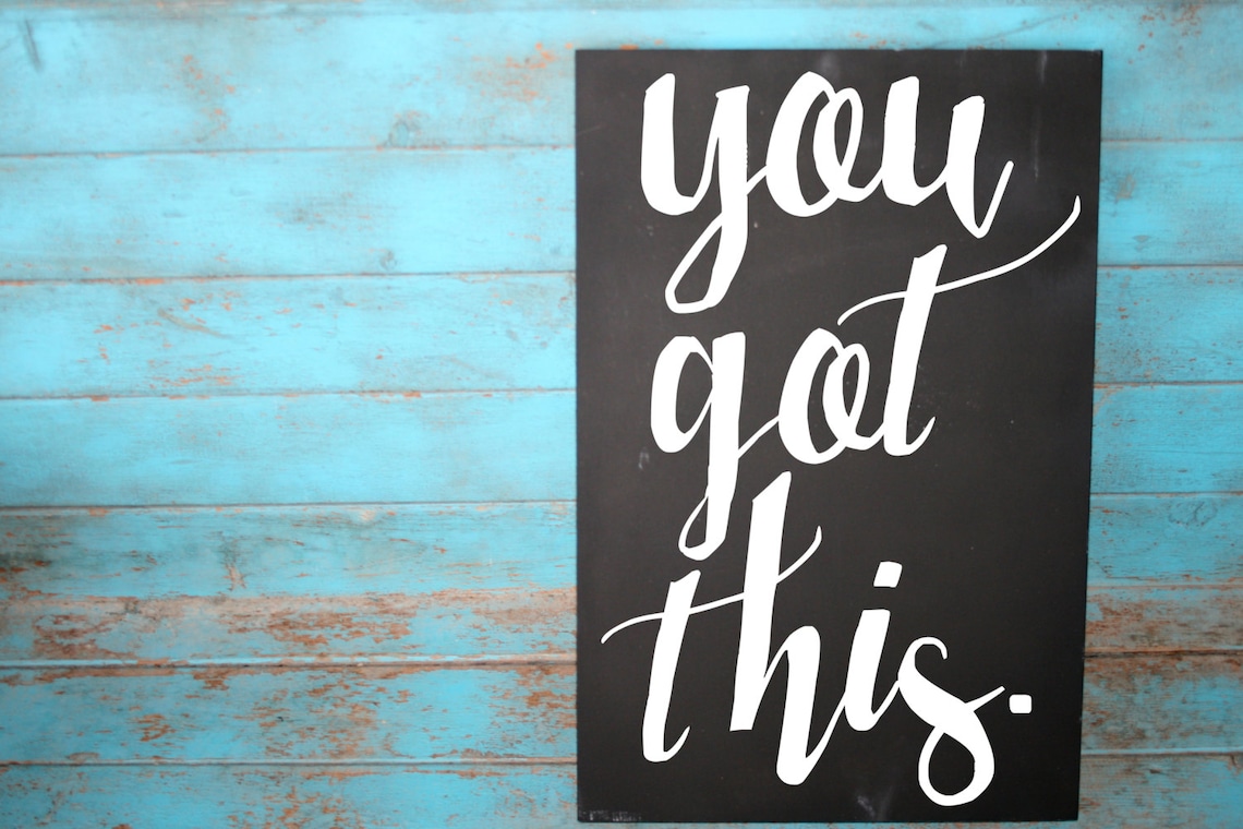 You got this sign home decor motivational sign decoration | Etsy