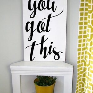 You got this sign home decor motivational sign decoration | Etsy