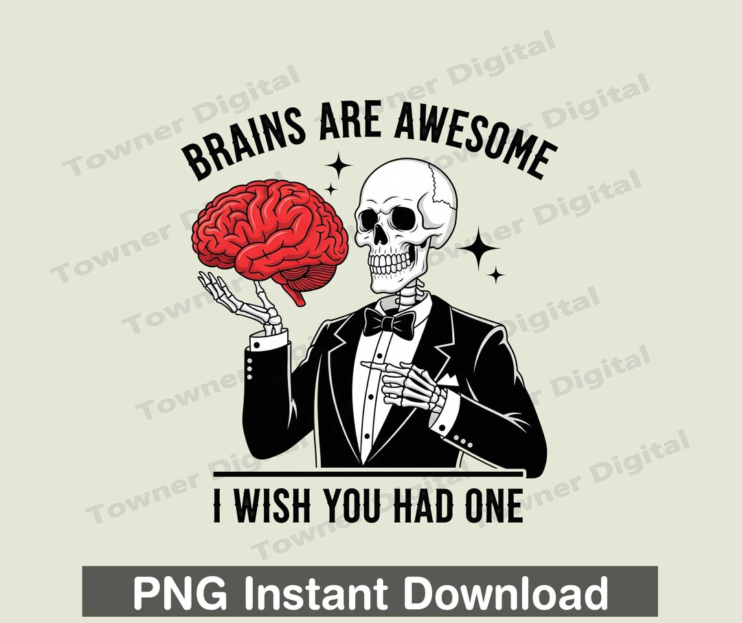 Brains Are Awesome I Wish You Had One Funny Png, Funny Skeleton Brain ...