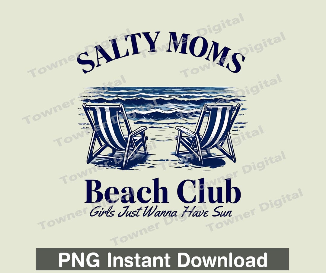 Salty Moms Beach Club PNG, Girls Just Wanna Have Sun PNG, Mom Life ...