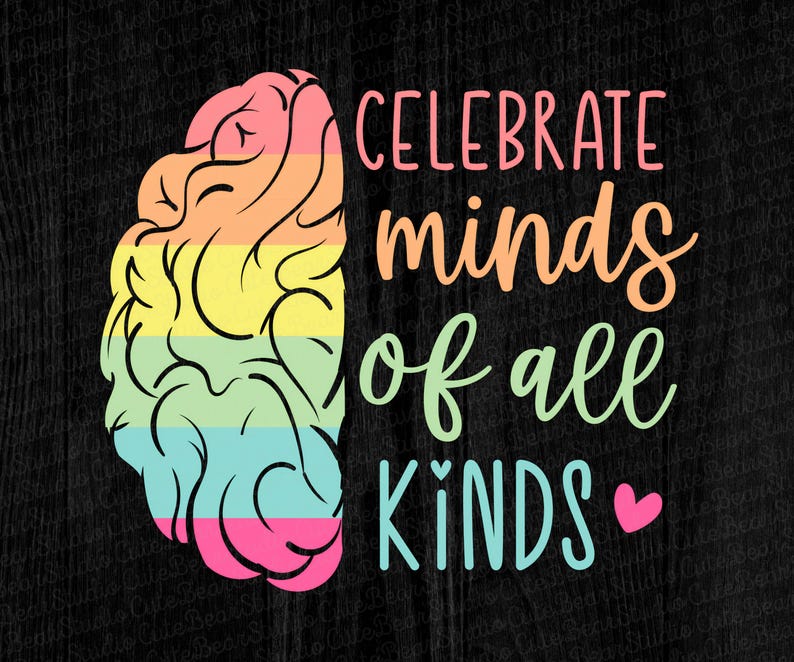 Celebrate Minds of All Kinds SVG PNG DXF Files, Neurodiversity Instant ...