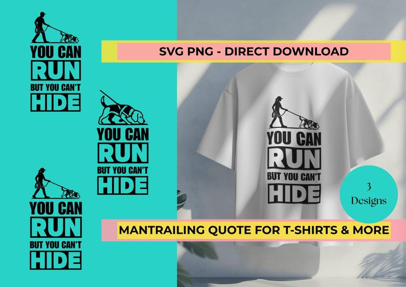 Mantrailing Quote Bundle | 3 SVG + PNG Designs | You Can Run but You ...