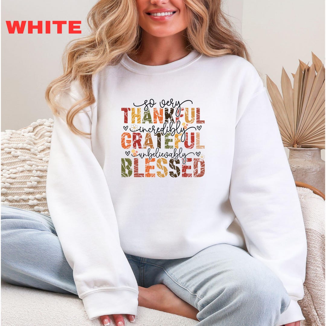 Thankful, Grateful, Blessed- Sweatshirts® Faith Sweatshirt, Fall Shirt ...