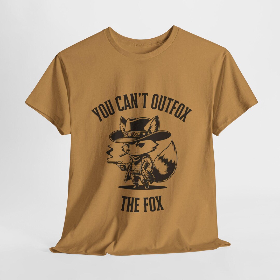 You Can't Outfox the Fox Tee, Funny Graphic T-shirt, Gift for Animal ...