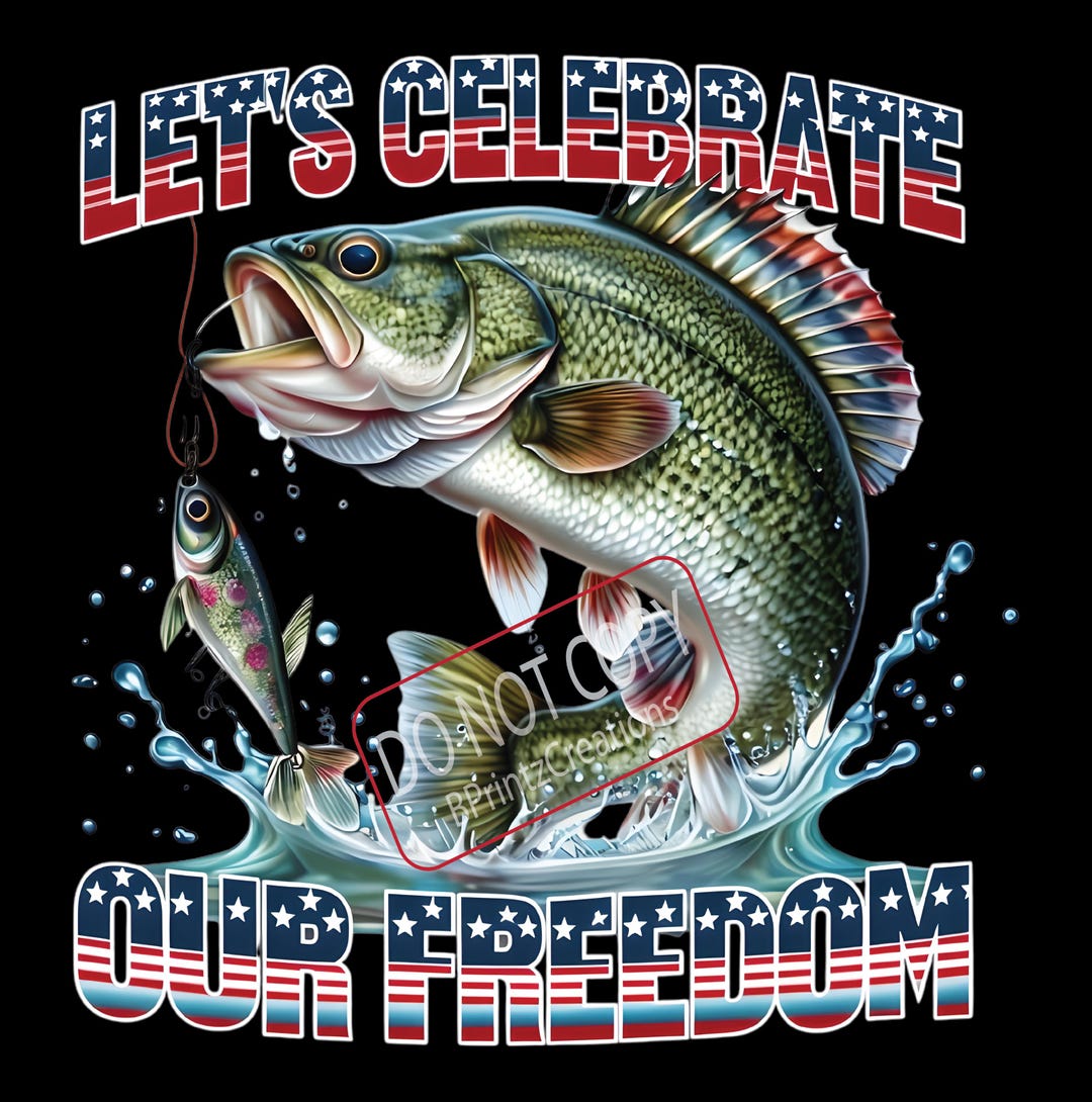 Let's Celebrate Our Freedom (bass Fishing) - Etsy