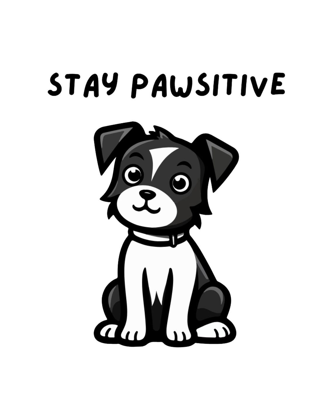 Stay Pawsitive Printable Wall Art – Cute Pet Quote, 8x10 JPG & Desktop ...