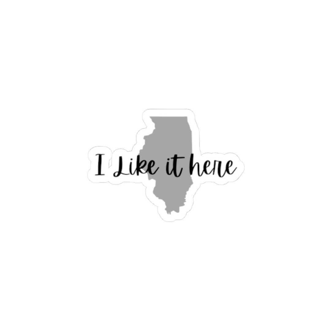 Illinois 'I Like It Here' Stickers, State Pride Vinyl Decals, Laptop ...