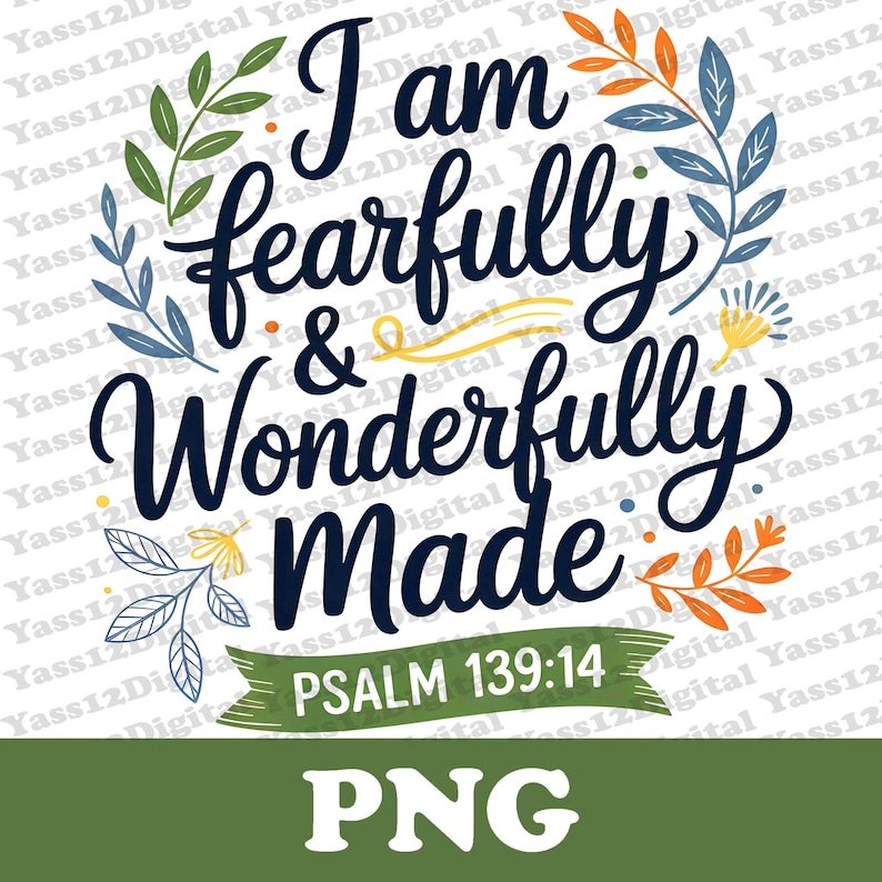 Fearfully Wonderfully Made PNG: Christian Floral Design (digital ...