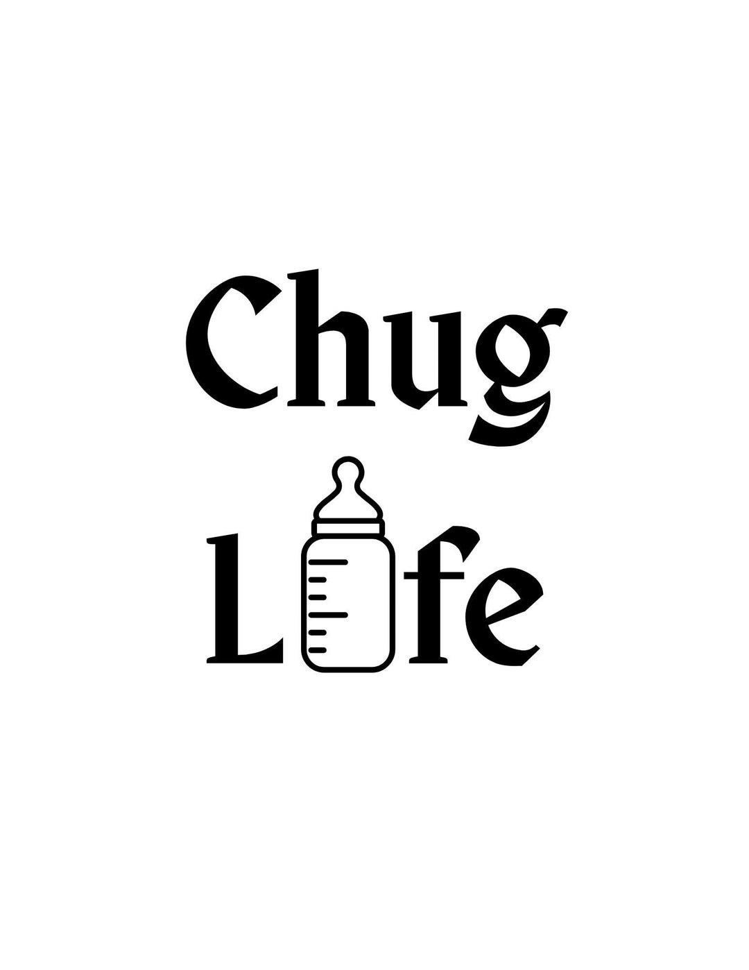 Chug Life - Cute/funny - BABY - SVG Download - Etsy