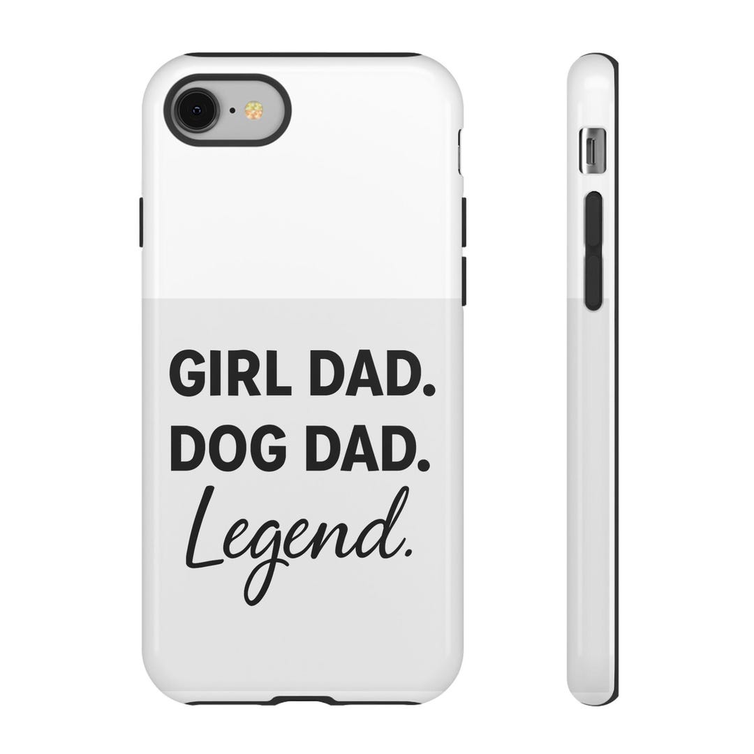 Tough Cases: Dog Dad & Girl Dad Legend Phone Case, Unique Gift for Dog ...