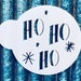 Ho Ho Ho Cookie Stencil, Reusable Ho Ho Ho Stencil, Christmas Stencil ...