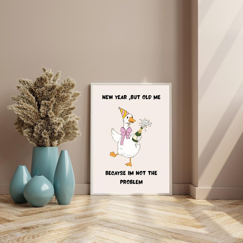 Funny Goose Wall Art Print, New Year Quote Art, Sarcastic Animal Decor ...