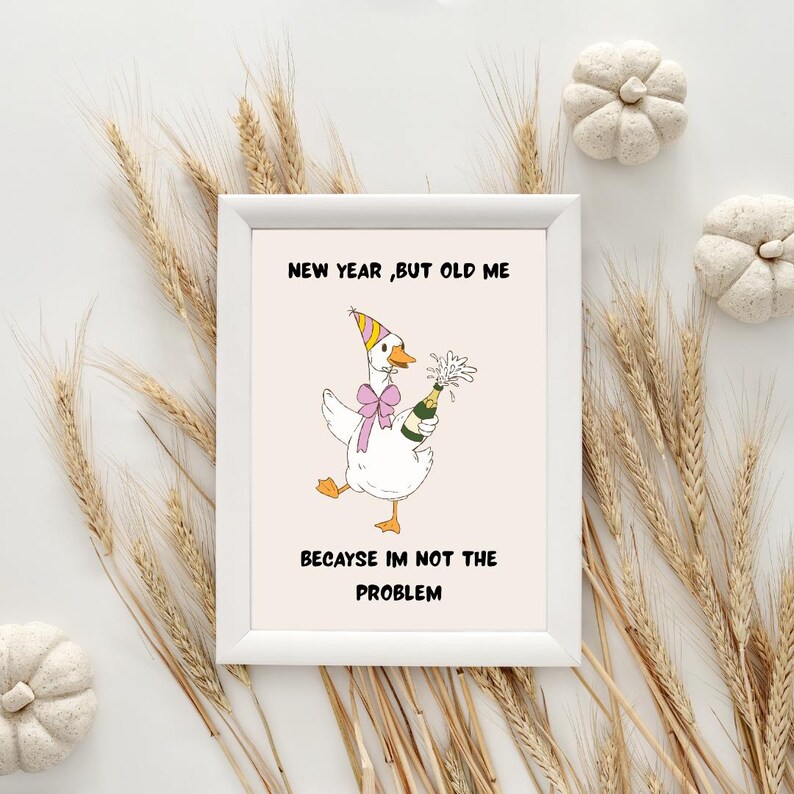 Funny Goose Wall Art Print, New Year Quote Art, Sarcastic Animal Decor ...