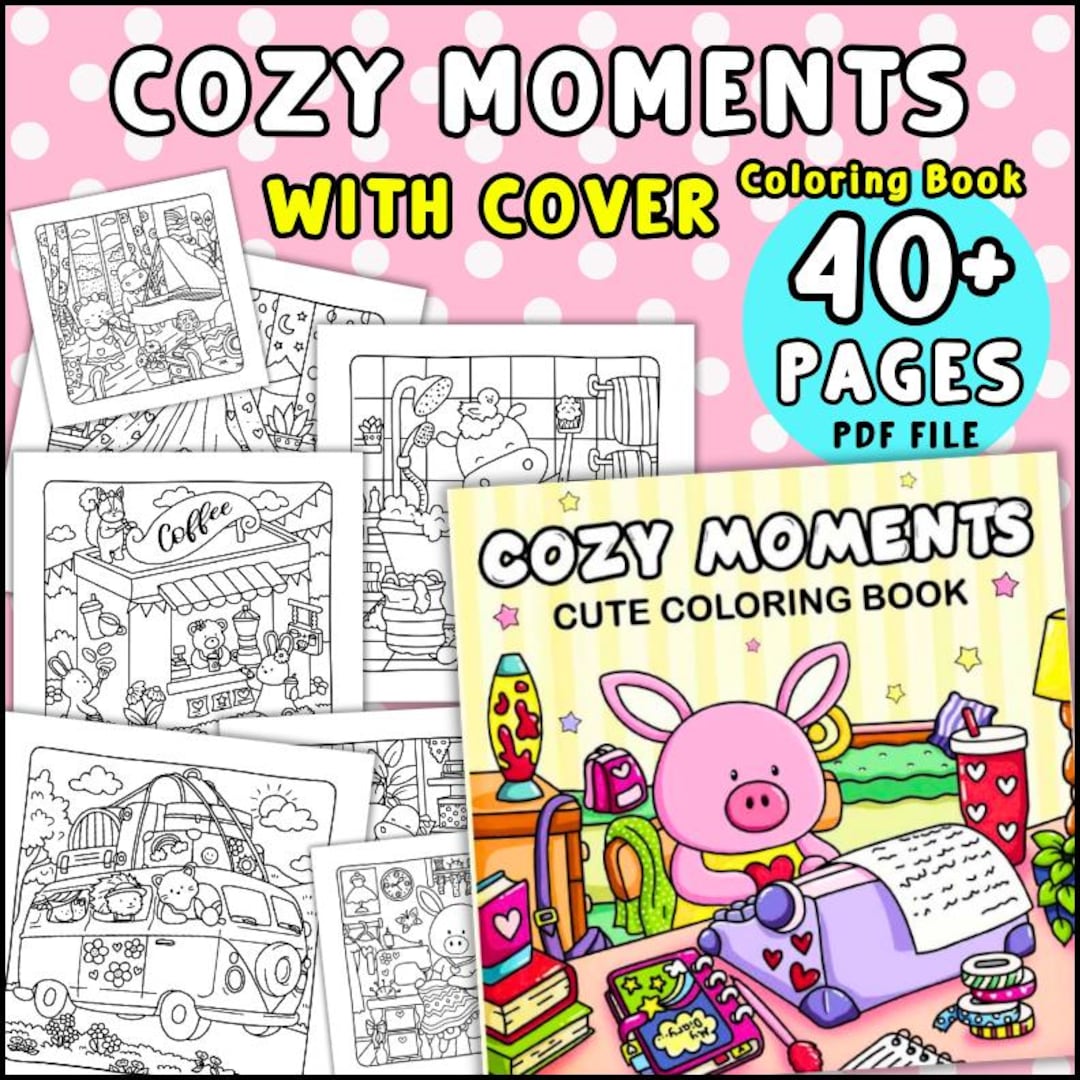 Cozy Moments: 40 Pages of Cute & Cozy Coloring Fun for Teens and Adults ...