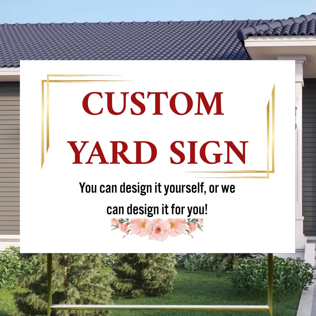 Custom Design Yard Sign, Personalized Yard Sign, Custom Garden Yard ...