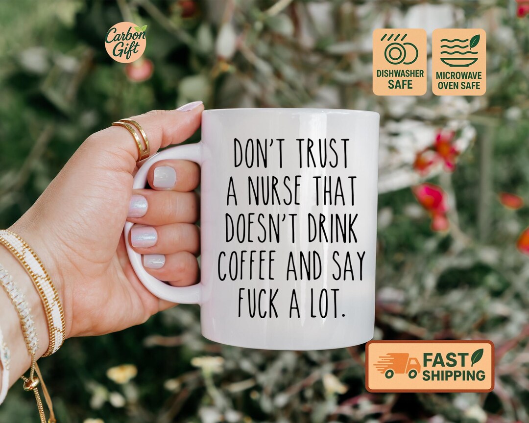 Funny Nurse Mug – Don’t Trust a Nurse Who Doesn’t Drink Coffee and ...