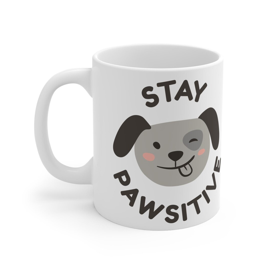 Cute Dog-themed Mug, Stay Pawsitive Coffee Cup, Pet Owner Gift, Fun Pet ...