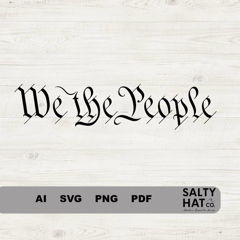 We the People SVG JPG PNG File Decal Download, We the People by Salty ...