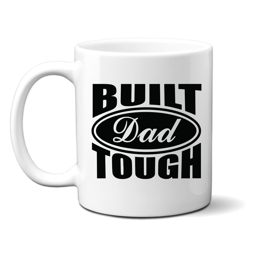 Built Dad Tough SVG, Funny Fathers Day, Ford Logo (PNG, SVG) - Etsy